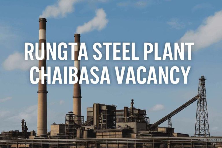 Rungta Steel Plant Chaibasa Vacancy 2025 - News Update