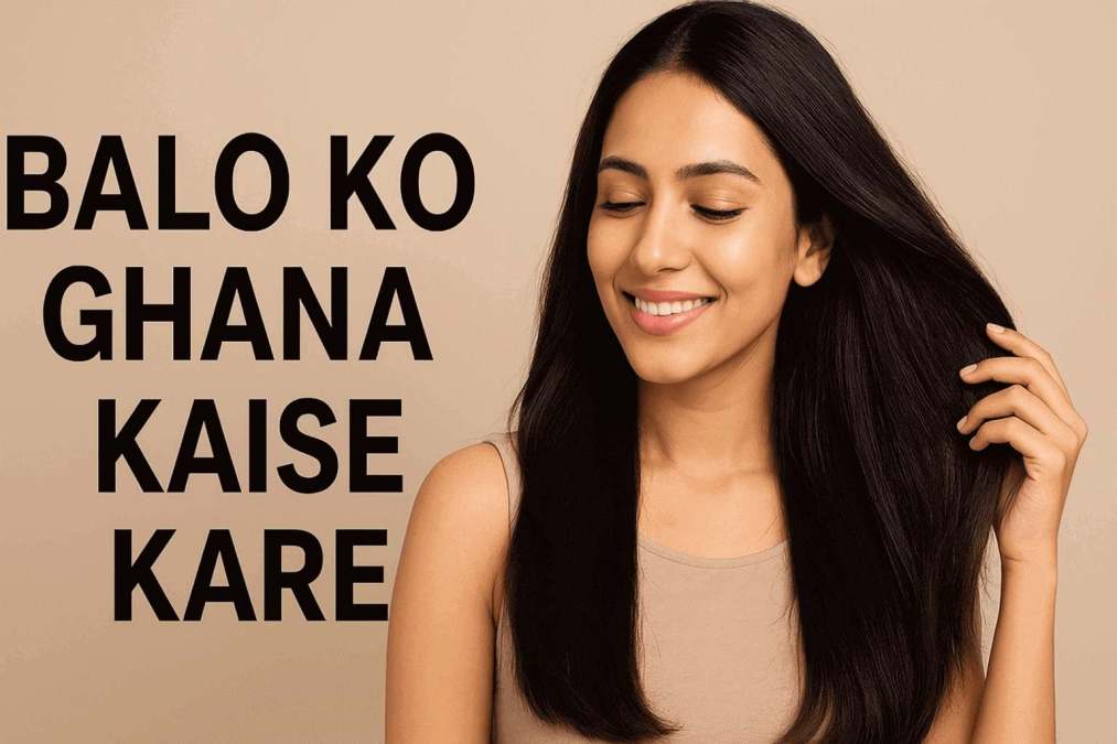 Balo Ko Ghana Kaise Kare, Effective Tips and Home Remedies - News Update